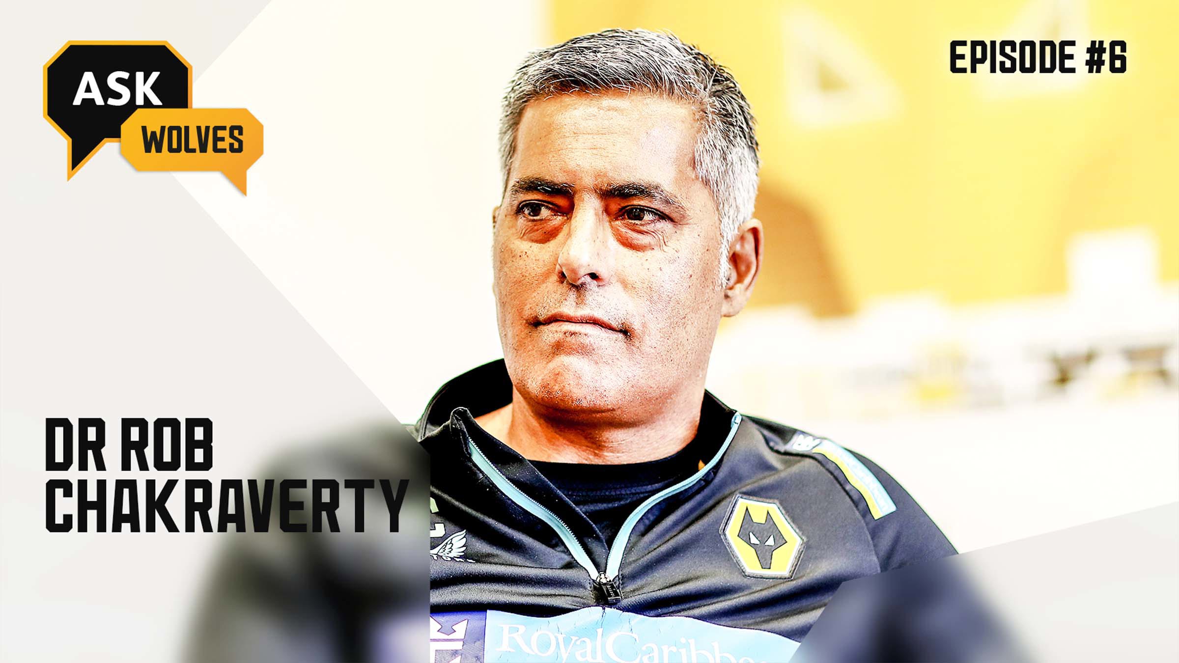 Ask Wolves episode #6 | Dr Rob Chakraverty | Club | News ...