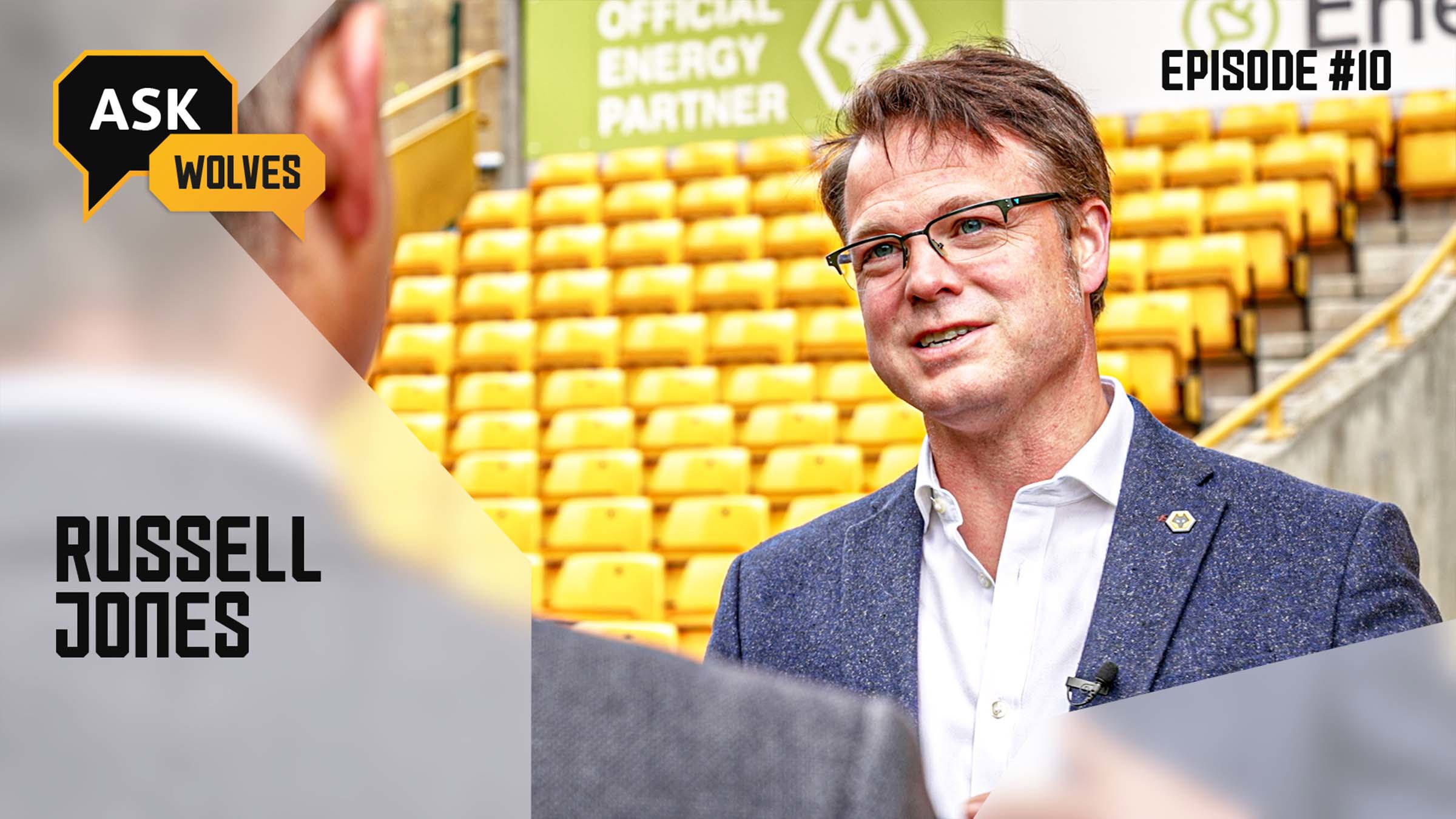 Ask Wolves episode #10 | Russell Jones | Club | News | Wolverhampton ...