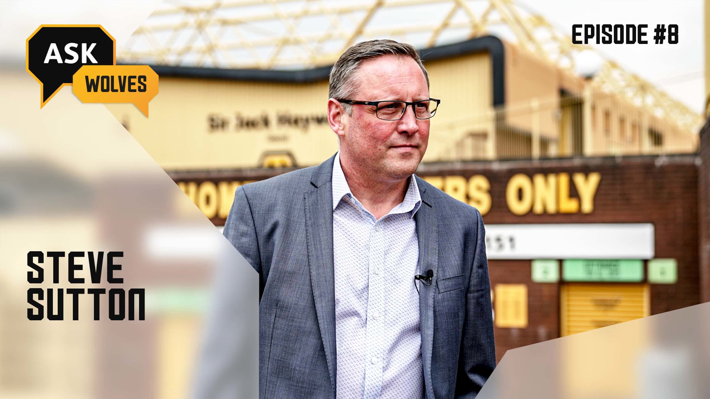 Ask Wolves episode #8 | Steve Sutton | Club | News | Wolverhampton Wanderers FC